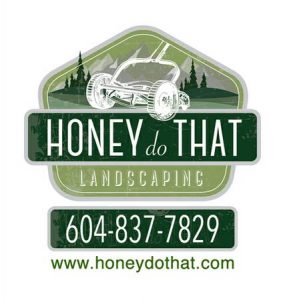 Honey Do That! Landscaping – Now serving the Cariboo